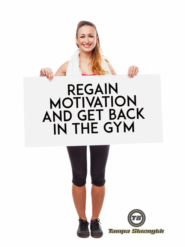 Regain motivation and get back in the gym | South Tampa Training