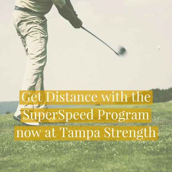 Get Distance with SuperSpeed Program at Tampa Strength | South Tampa